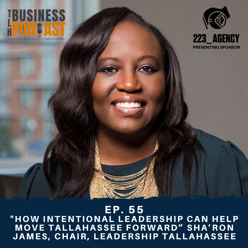 Ep. 55 – “How Intentional Leadership Can Help Move Tallahassee Forward ...
