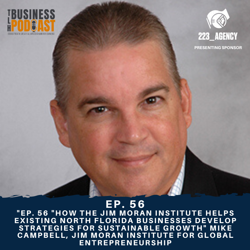 Ep. 56 “How the Jim Moran Institute Helps Existing North Florida ...